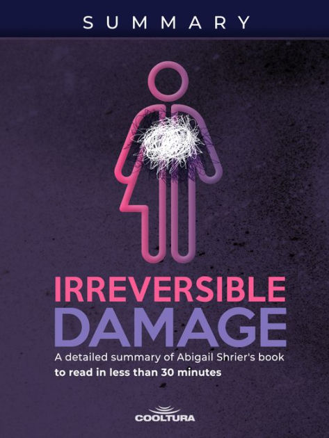 Irreversible Damage: A detailed summary of Abigail Shrier's book to ...