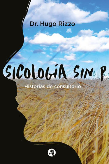 Sicología sin P. Historias de consultorio by Hugo Rizzo | eBook ...