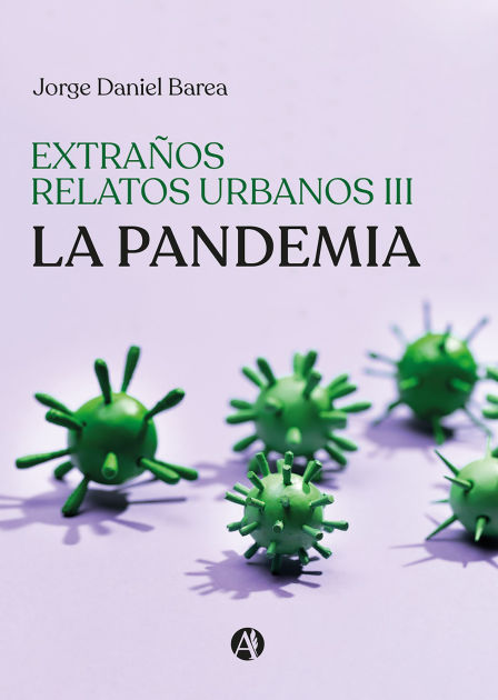 Extraños relatos urbanos III: La pandemia by Jorge Daniel Barea | eBook ...