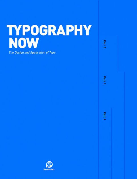 Typography Now: The Design and Application of Type by Sendpoints ...