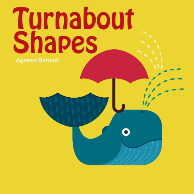 Turnabout Shapes by Agnese Baruzzi, Board Book | Barnes & Noble®
