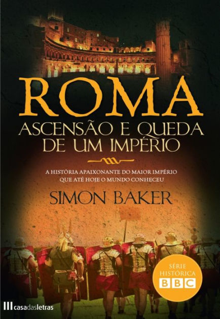 Roma - Ascensão e Queda de um Império by Simon Baker | eBook | Barnes ...