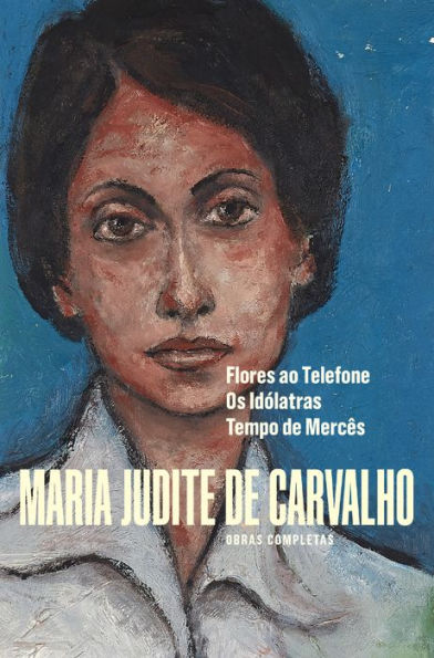 Obras de Maria Judite de Carvalho - vol. III - Flores ao Telefone - Os ...