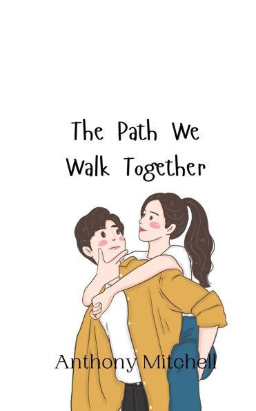 The Path We Walk Together by Anthony Mitchell, Paperback | Barnes & Noble®