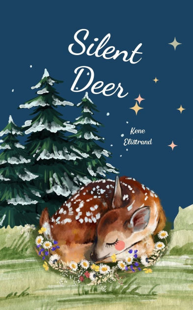 Silent Deer by Kene Elistrand | eBook | Barnes & Noble®