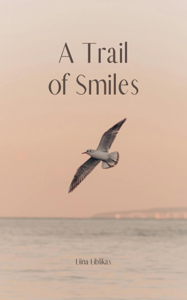 A Trail of Smiles by Liina Liblikas | eBook | Barnes & Noble®