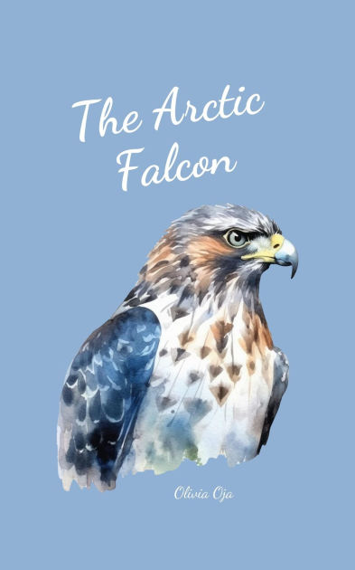 The Arctic Falcon by Olivia Oja | eBook | Barnes & Noble®