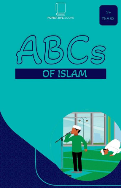 ABCs Of Islam: Book for Muslim Children. by Ibrahim N Barrow, Formative ...