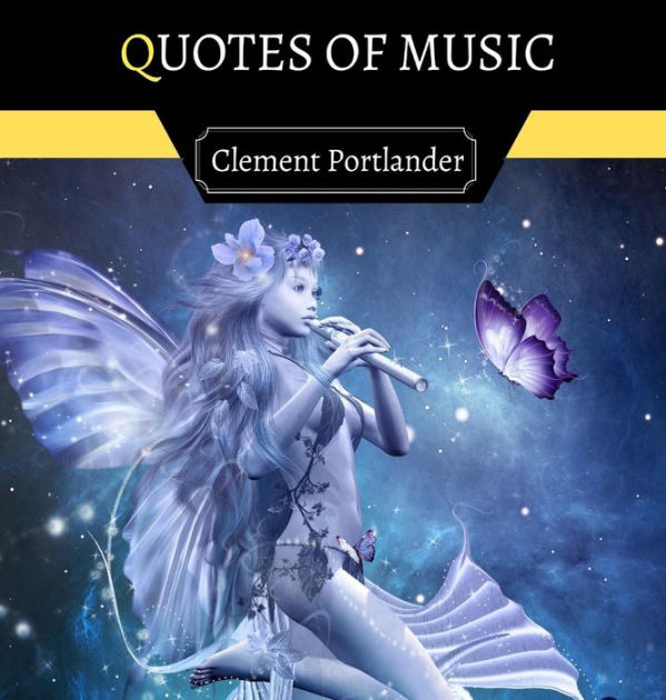 Quotes of Music by Clement Portlander, Paperback | Barnes & Noble®