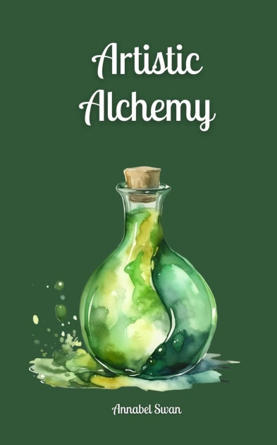 Artistic Alchemy by Annabel Swan, Paperback | Barnes & Noble®