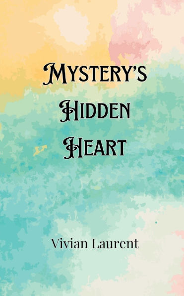 Mystery's Hidden Heart by Cassandra Whitaker, Paperback | Barnes & Noble®