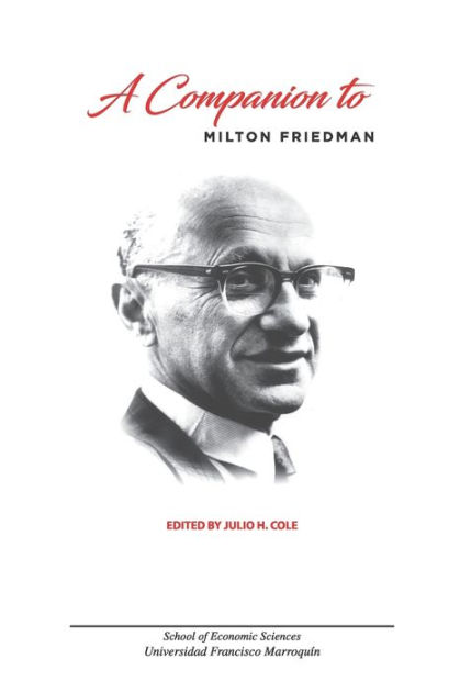 A Companion to Milton Friedman by Peter J. Boettke (et.al), Cole ...