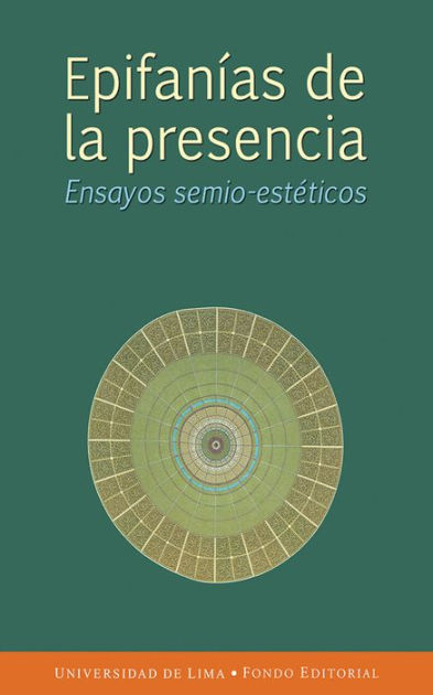 Epifanías de la presencia: Ensayos semio-estéticos by Herman Parret ...