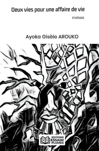 Deux vies pour une affaire de vie by Ayoka Gisïle Arouko, Paperback | Barnes & Noble®