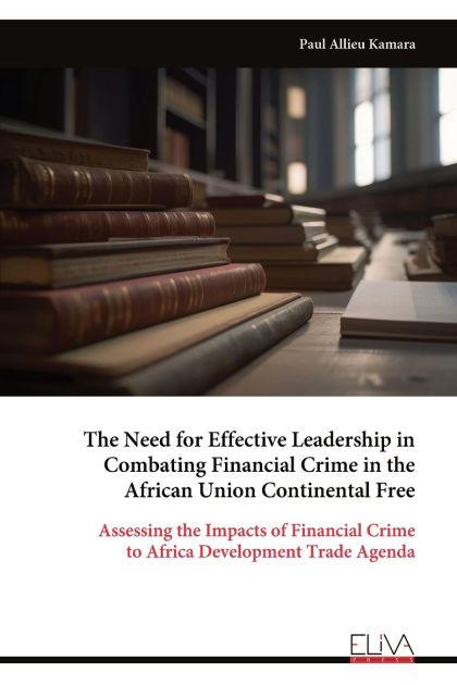 The Need for Effective Leadership in Combating Financial Crime in the ...