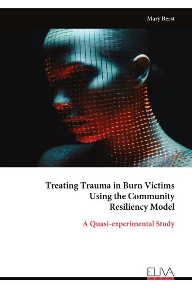 Treating Trauma in Burn Victims Using the Community Resiliency Model by ...