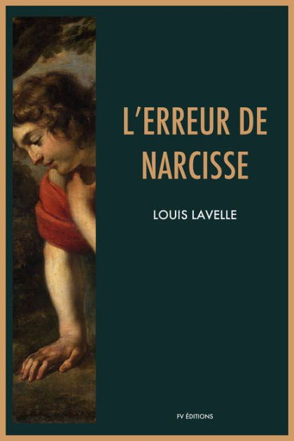 L'erreur de Narcisse by Louis Lavelle | eBook | Barnes & Noble®