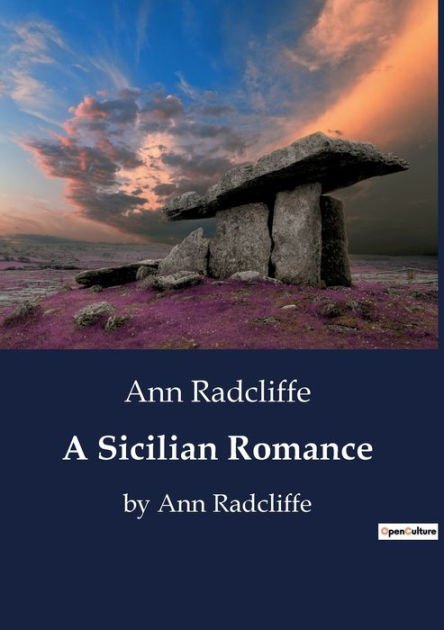 A Sicilian Romance: by Ann Radcliffe by Ann Radcliffe, Paperback ...