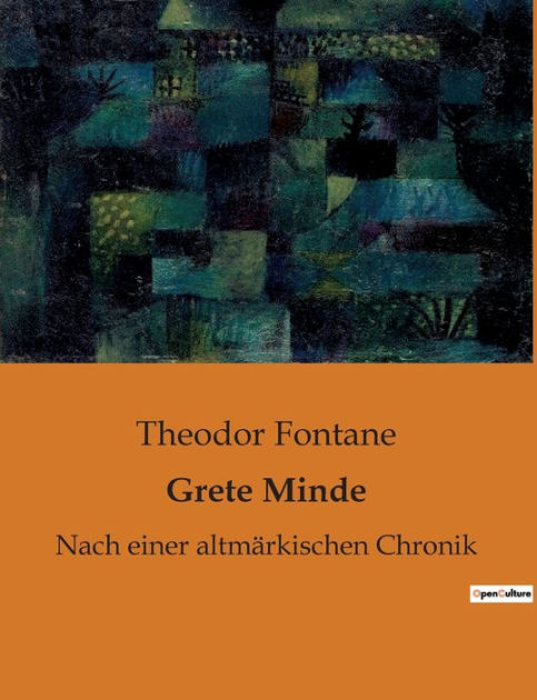 Grete Minde: Nach einer altmärkischen Chronik by Theodor Fontane ...