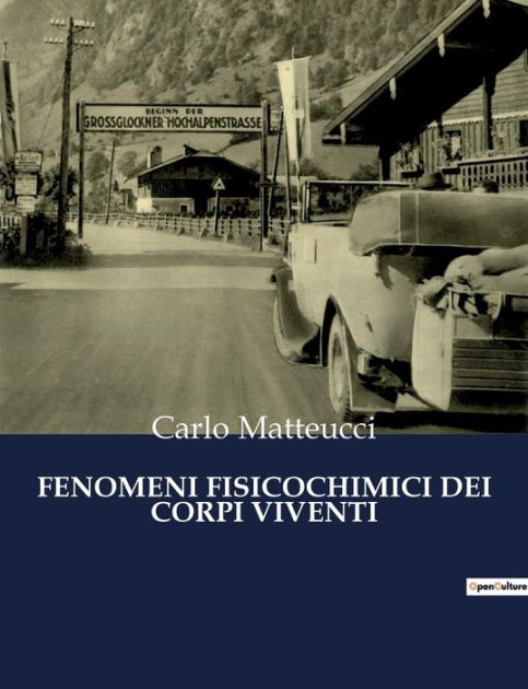 FENOMENI FISICOCHIMICI DEI CORPI VIVENTI by Carlo Matteucci, Paperback ...