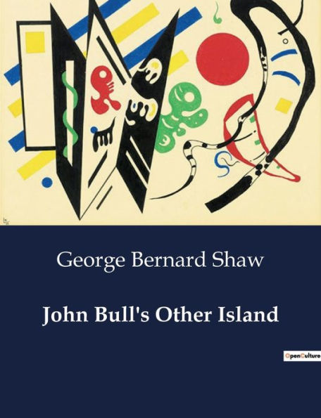 John Bull's Other Island: A Study of Cultural and Personal Identity in ...