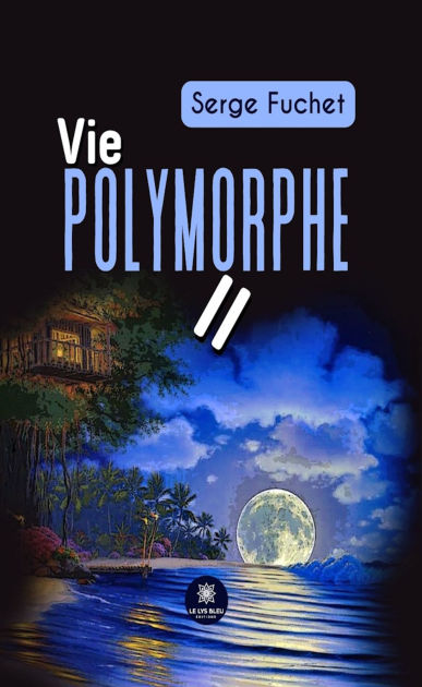 Vie polymorphe II by Serge Fuchet | eBook | Barnes & Noble®