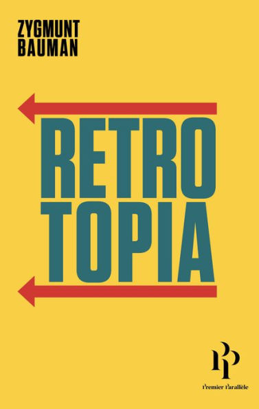 Retrotopia by Zygmunt Bauman | eBook | Barnes & Noble®