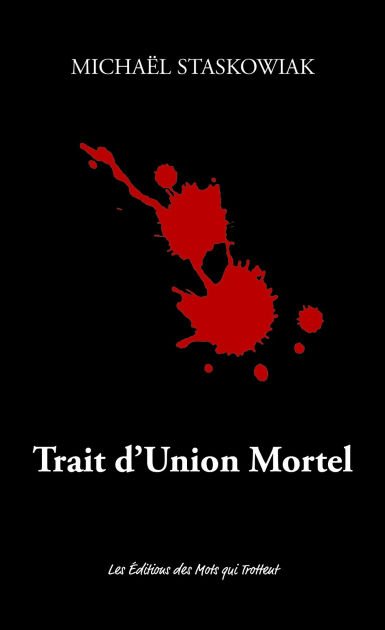 Trait d'Union Mortel by Michaël Staskowiak | eBook | Barnes & Noble®