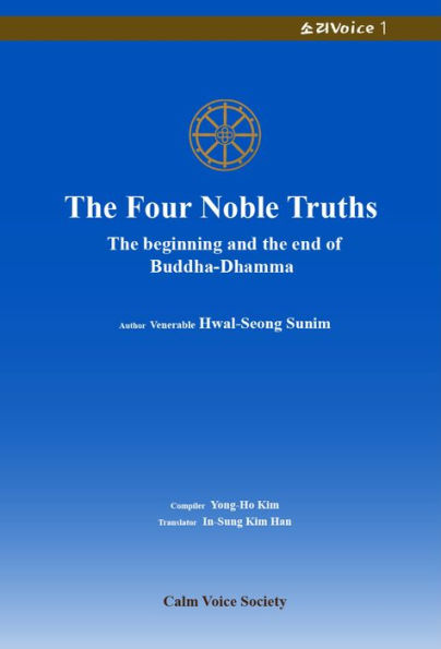 The Four Noble Truths: The beginning and the end of Buddha-Dhamma by ...