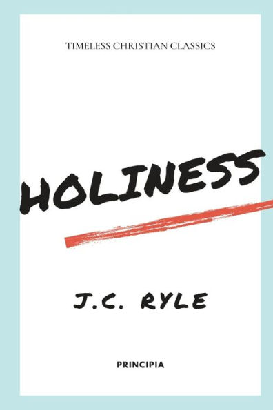 Holiness by J.C. Ryle, Paperback | Barnes & Noble®