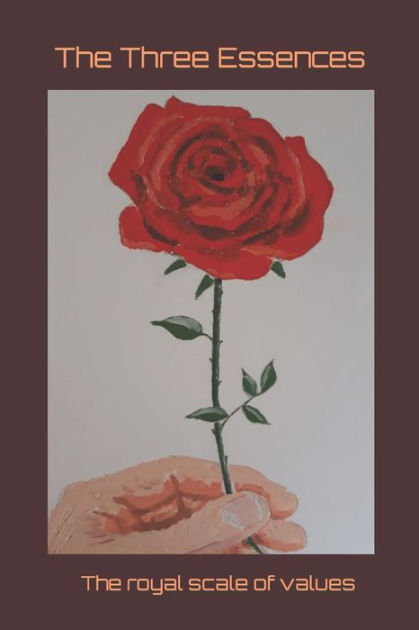 The Three Essences: The Royal scale of Values by Marino Lettich ...