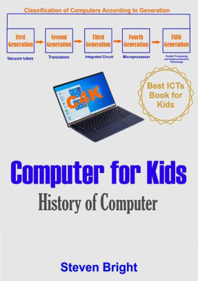 Computer for Kids: History of Computer by Steven Bright | NOOK Book ...
