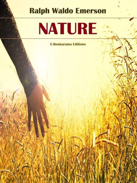 Nature by Ralph Waldo Emerson, Paperback | Barnes & Noble®