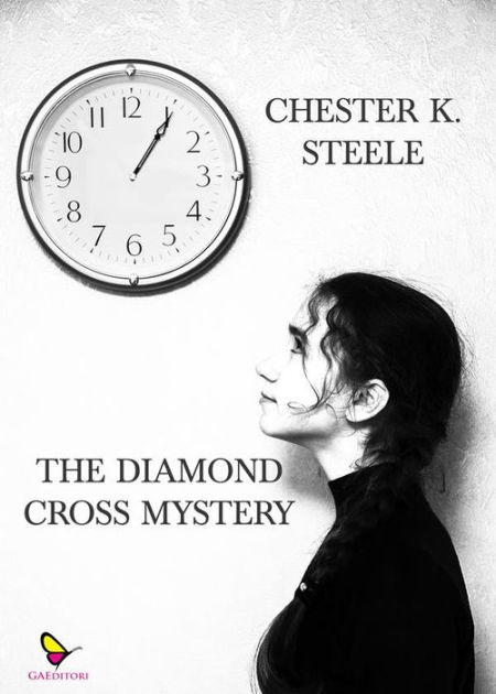 The diamond cross mystery: Being a Somewhat Different Detective Story ...