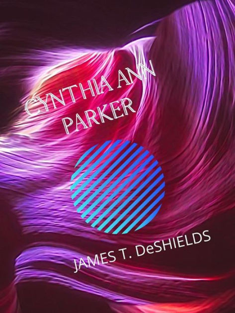 Cynthia Ann Parker by JAMES T. DeSHIELDS | eBook | Barnes & Noble®