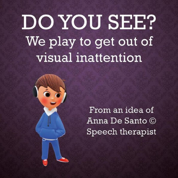 Do You See? We play to get out of visual inattention by Anna De Santo ...