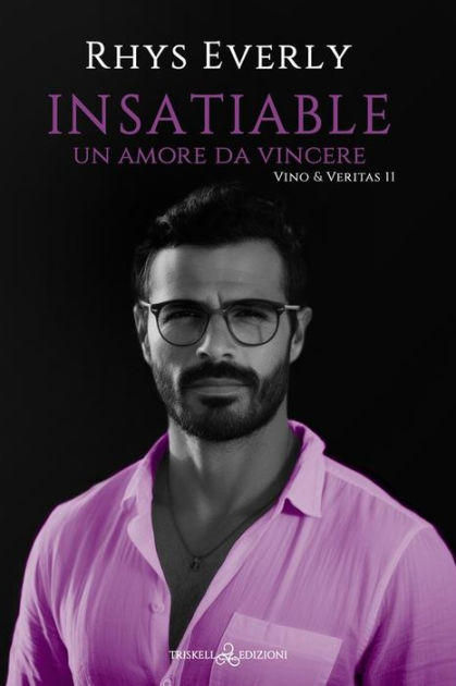 Insatiable: Un amore da vincere by Rhys Everly | eBook | Barnes & Noble®