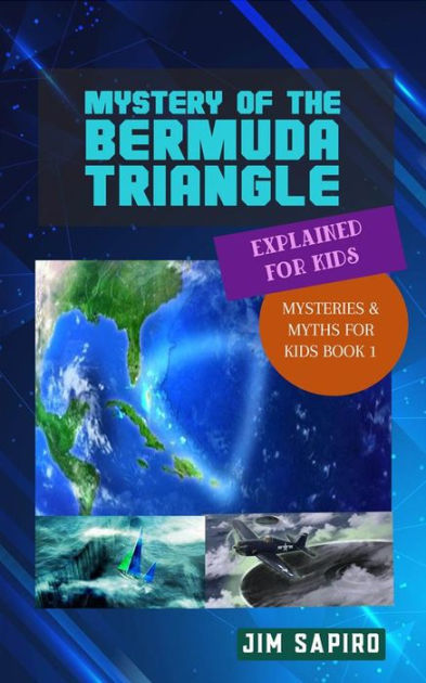 Mystery of the Bermuda Triangle Explained for Kids (Mysteries & Myths ...