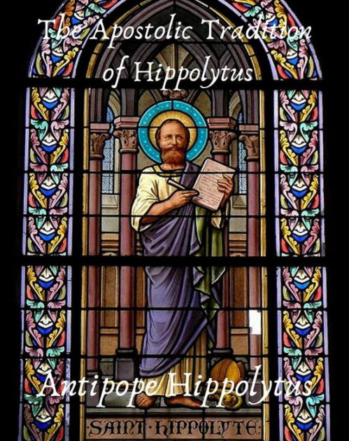 The Apostolic Tradition of Hippolytus by Hippolytus Antipope | eBook ...