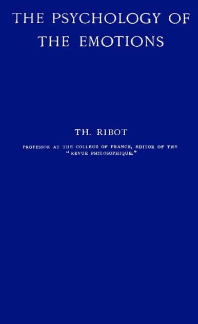 The Psychology Of The Emotions By Th. Ribot by Ribot TH | eBook ...