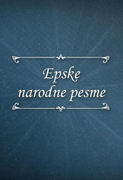 Epske narodne pesme by Grupa autora | eBook | Barnes & Noble®
