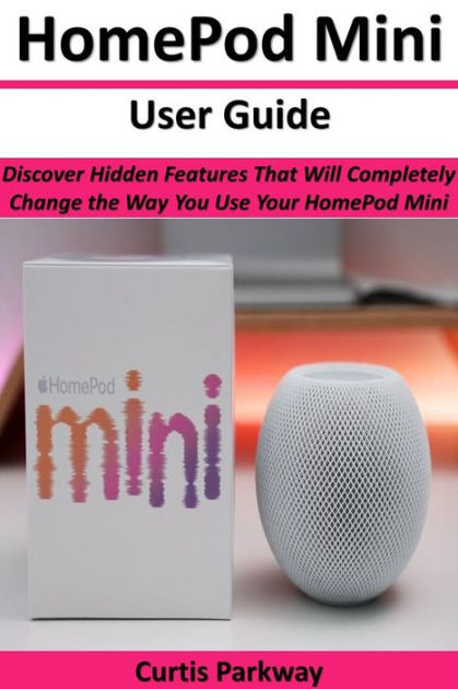 HomePod Mini User Guide: Discover Hidden Features That Will Completely ...