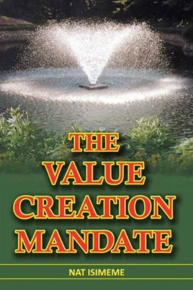 The Value-Creation Mandate by Nat Isimeme | eBook | Barnes & Noble®