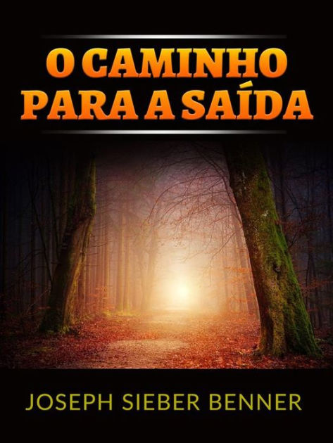 O caminho para a saída (Traduzido) by Joseph Sieber Benner | eBook ...
