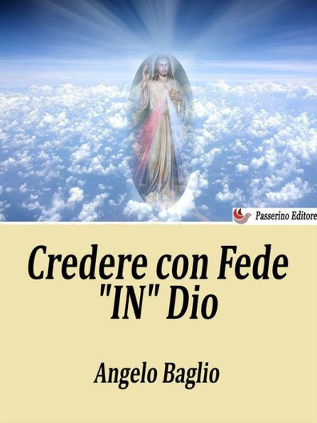 Credere con Fede "In" Dio by Angelo Baglio | eBook | Barnes & Noble®