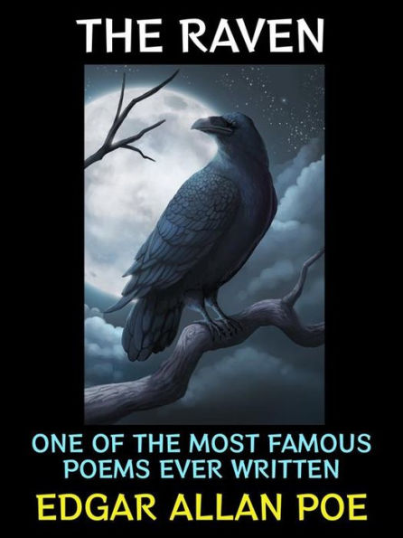 The Raven: One of the Most Famous Poems Ever Written by Edgar Allan Poe ...