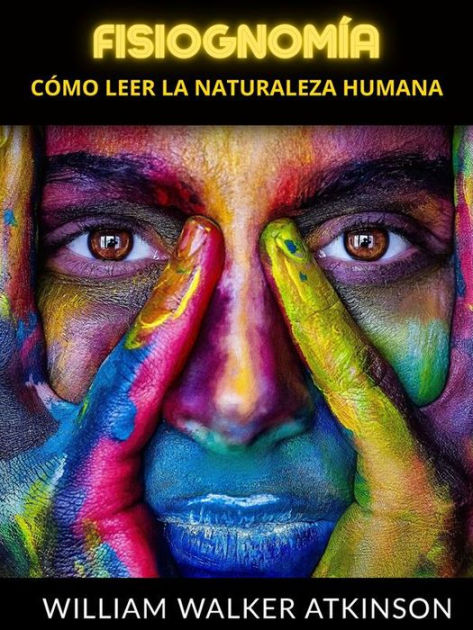 Fisiognomía (Traducido): Cómo leer la naturaleza humana by William ...