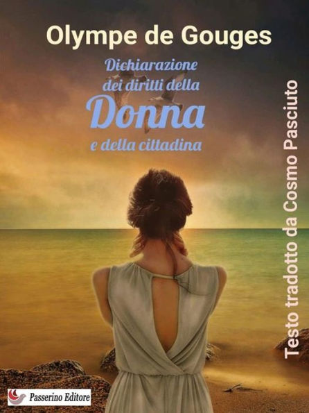 Dichiarazione dei diritti della donna e della cittadina by Marie Gouze ...