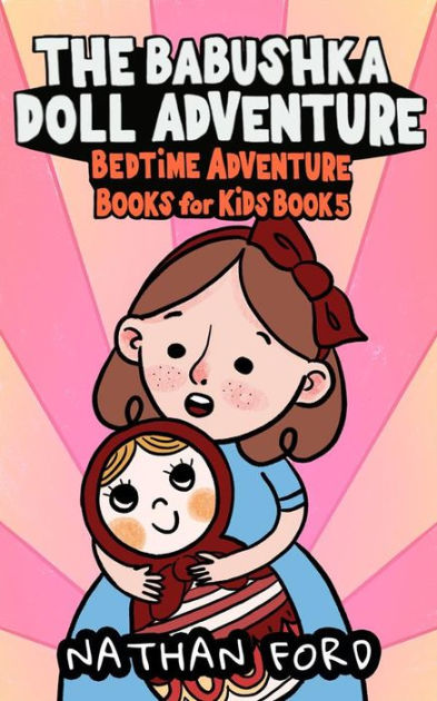 The Babushka Doll Adventure (Bedtime Adventure Books for Kids Book 5 ...