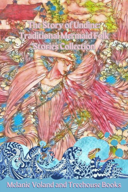 The Story of Undine: Traditional Mermaid Folk Stories Collection by ...